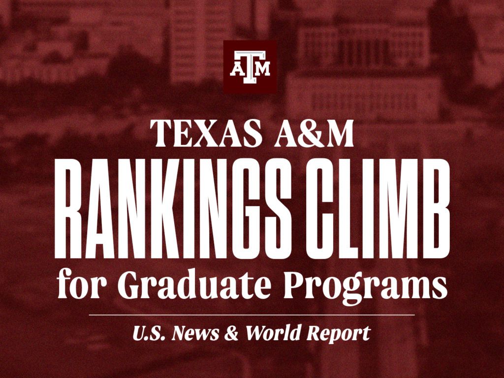 Texas A&M Earns High Marks In Graduate School Rankings – Texas A&M Stories